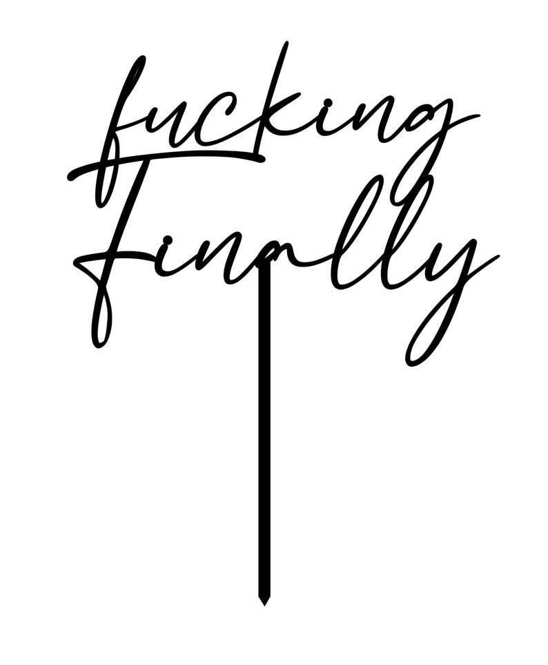 Fucking Finally Cake Topper SVG File Wedding Cake Topper - Etsy