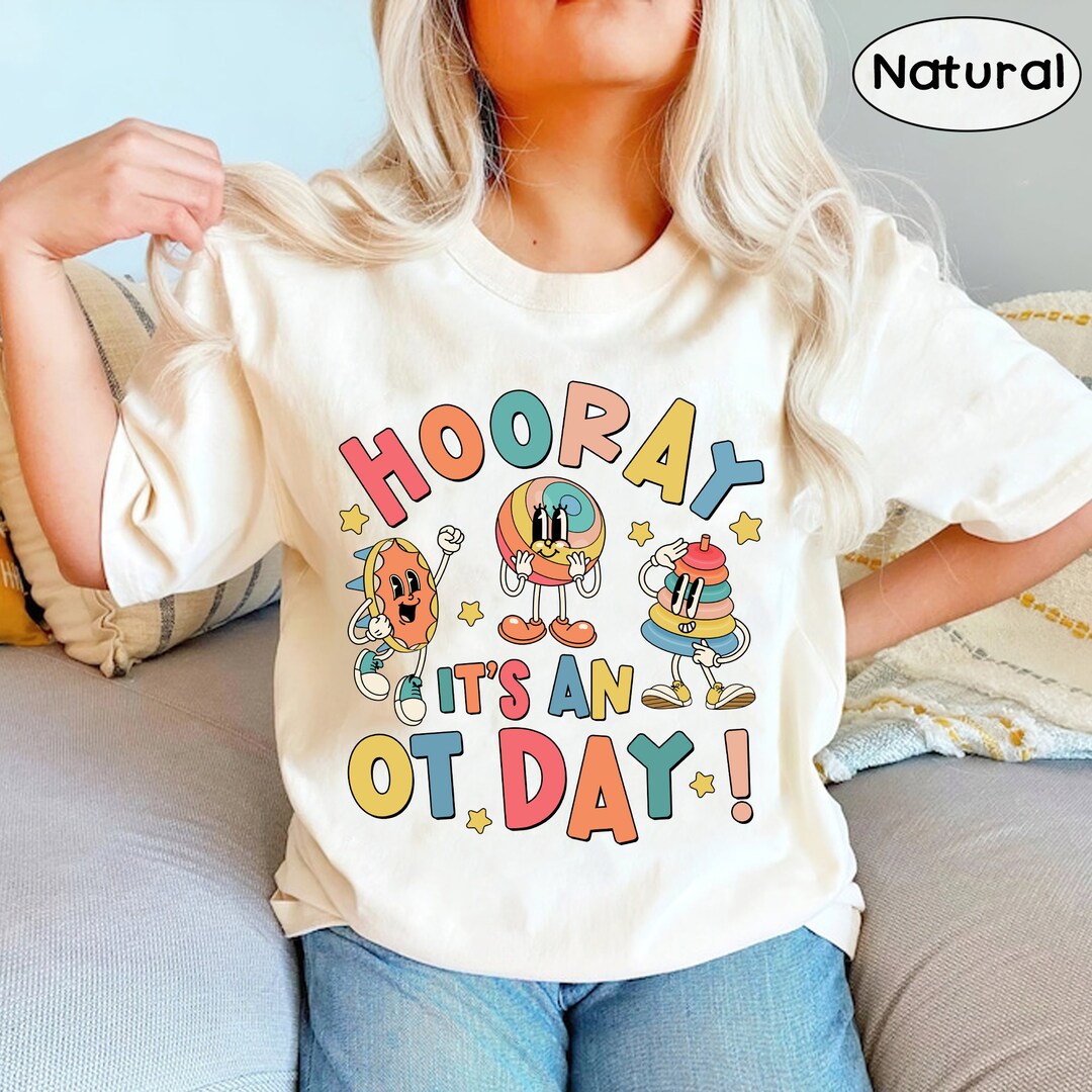 Occupational Therapy Shirt, Hooray It’s an OT Day Shirt, OT COTA Shirt ...