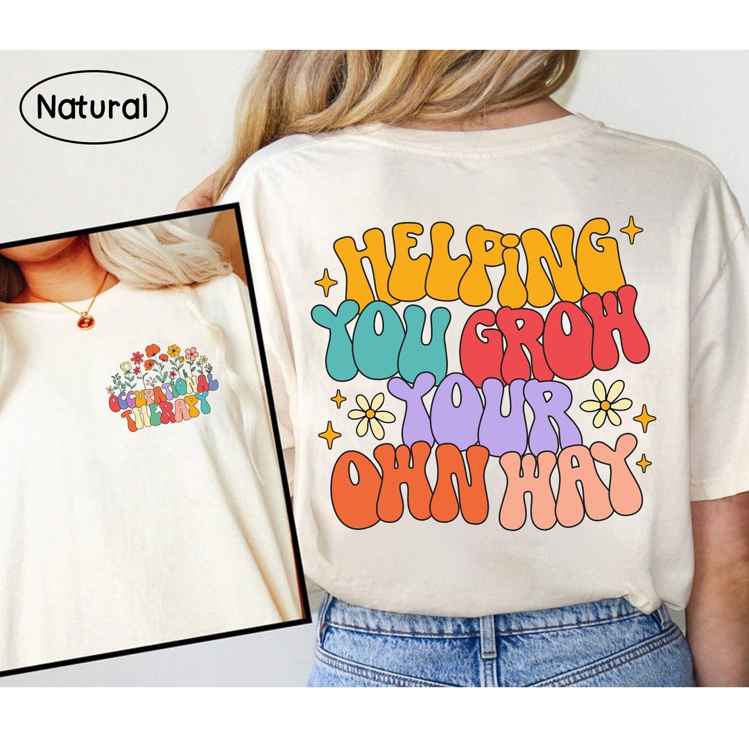 Occupational Therapy Shirt, Grow Your Own Way Shirt, Occupational ...