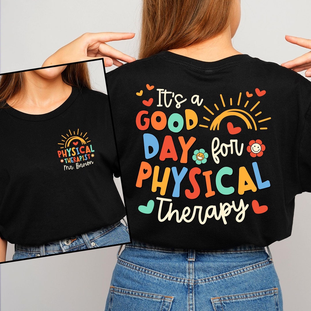 Physical Therapy Shirt, It's A Good Day for Physical Therapy Shirt ...