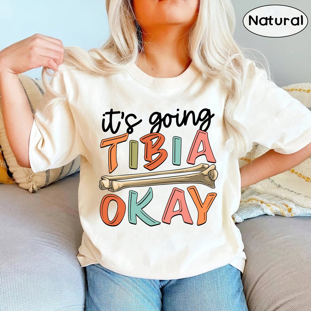 Physical Therapy Shirt, It's Going Tibia Okay Shirt, PT PTA Shirt ...