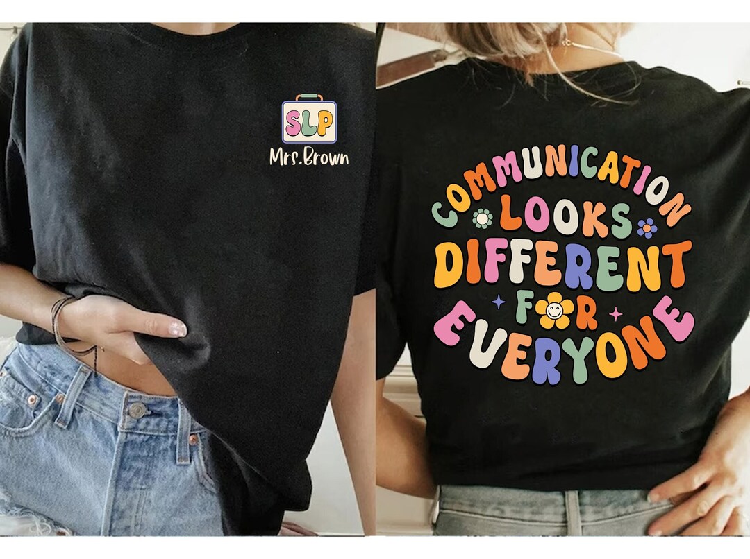 Speech Therapy Shirt, Communication Looks Different for Everyone ...