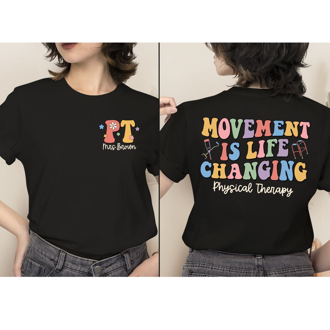 Physical Therapy Shirt, Physical Therapist, PT PTA Shirt, Movement is ...
