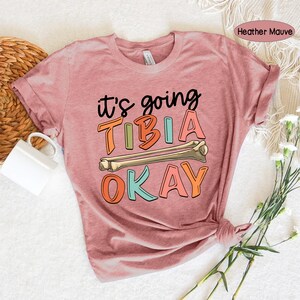 Physical Therapy Shirt, It's Going Tibia Okay Shirt, PT PTA Shirt ...