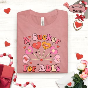 Occupational Therapy Shirt, A Sucker for Adls Shirt, Occupational ...