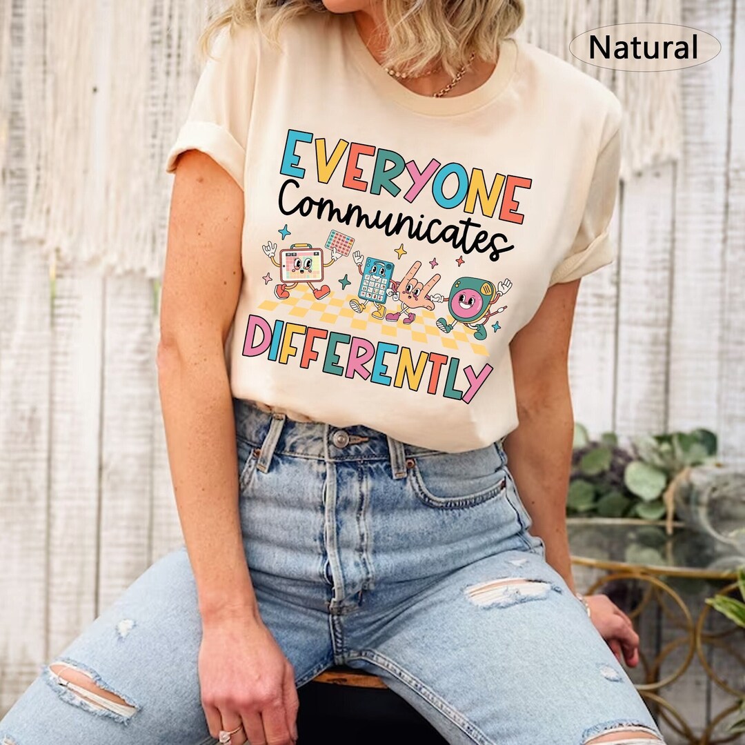 Speech Therapy Shirt, Everyone Communicate Differently Shirt ...