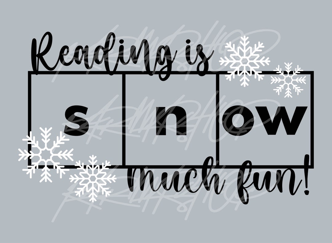 Reading is Snow Much Fun SVG PNG File Cricut Sublimation Download ...