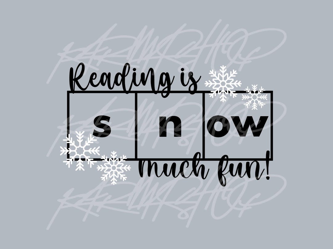 Reading is Snow Much Fun SVG PNG File Cricut Sublimation Download ...