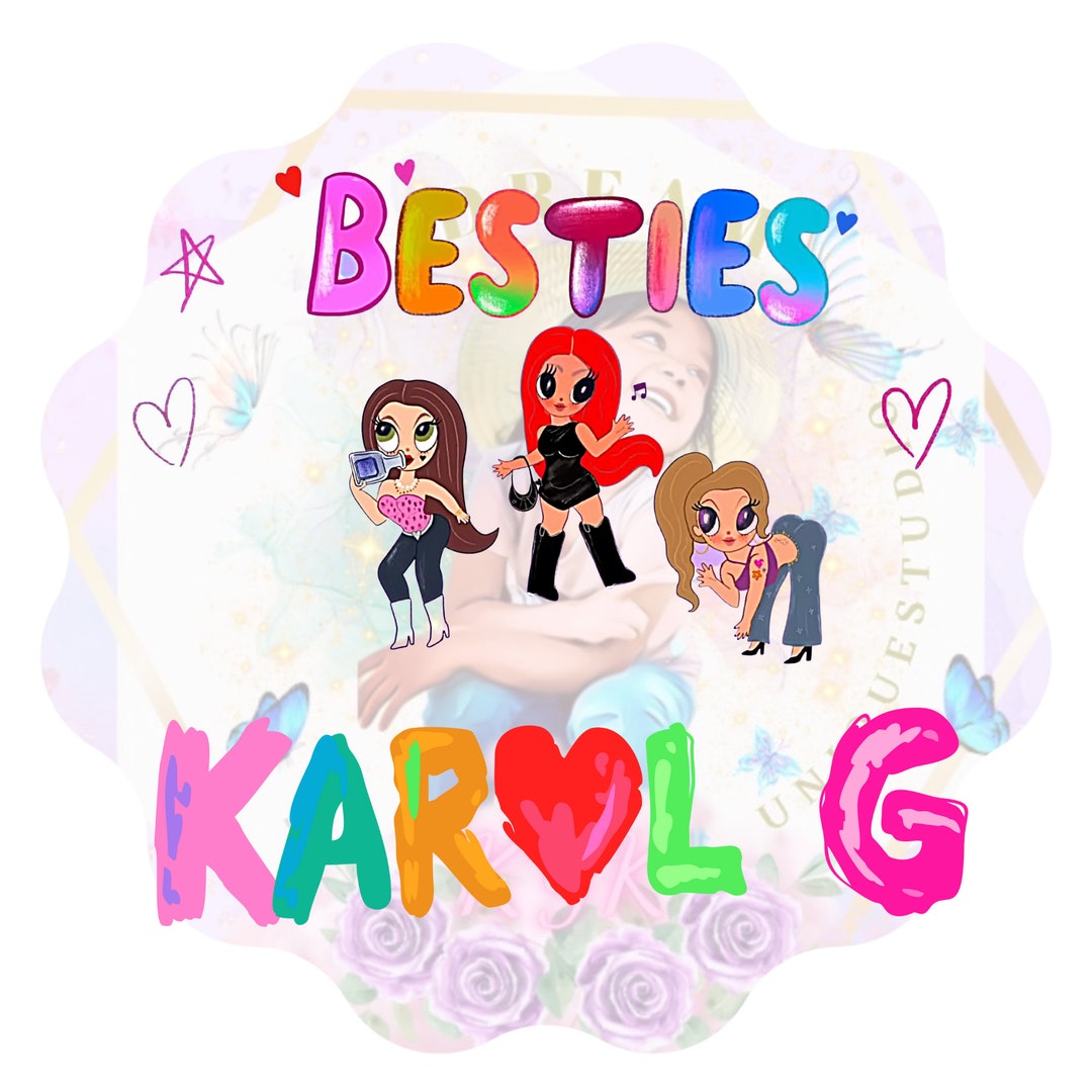 Digital Download File Instant Besties Karol G amigasdigital - Etsy