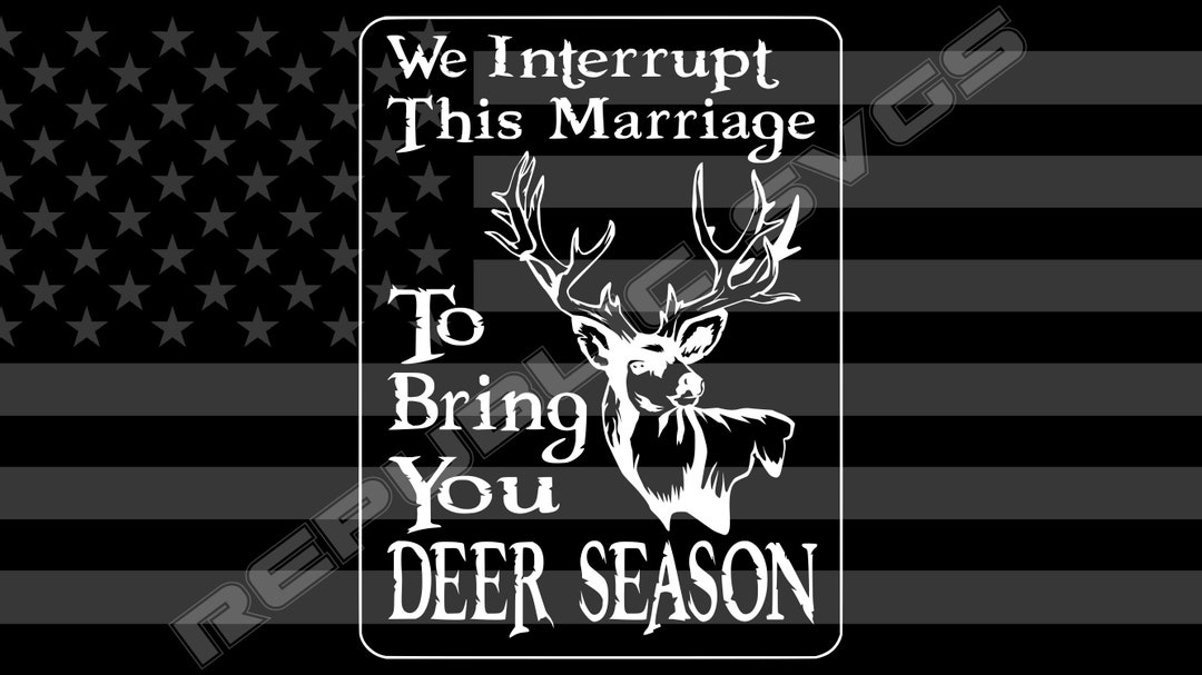 Deer Season / Marriage / Hunting / SVG Cutting File for Cricut and ...