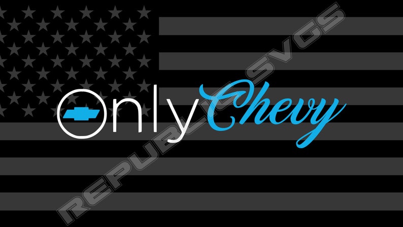 Only Chevy SVG Cutting File for Cricut and Silhouette - Instant Digital ...