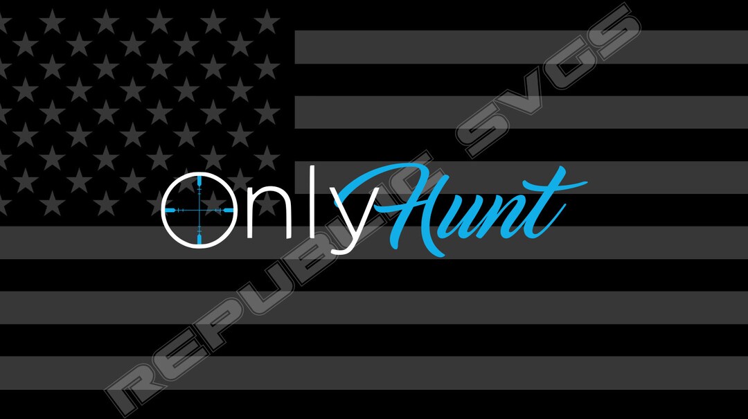 Only Hunt SVG Cutting File for Cricut and Silhouette - Instant Digital ...