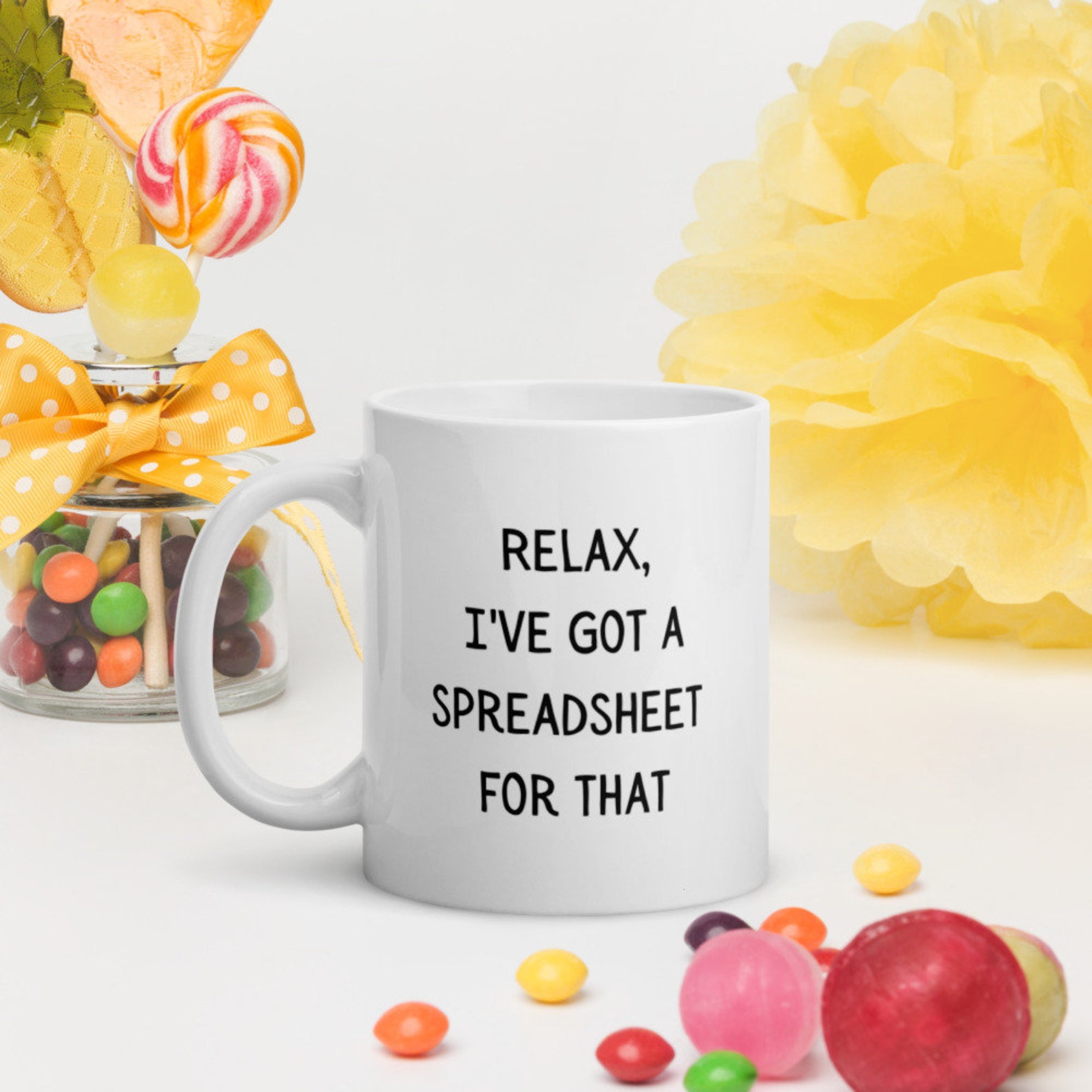 Relax, I've Got A Spreadsheet for That, Funny Mug, Funny Coffee Mug ...