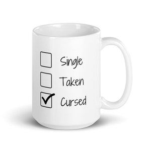 Single Taken Cursed Coffee Mug Funny Gift for Friend - Etsy