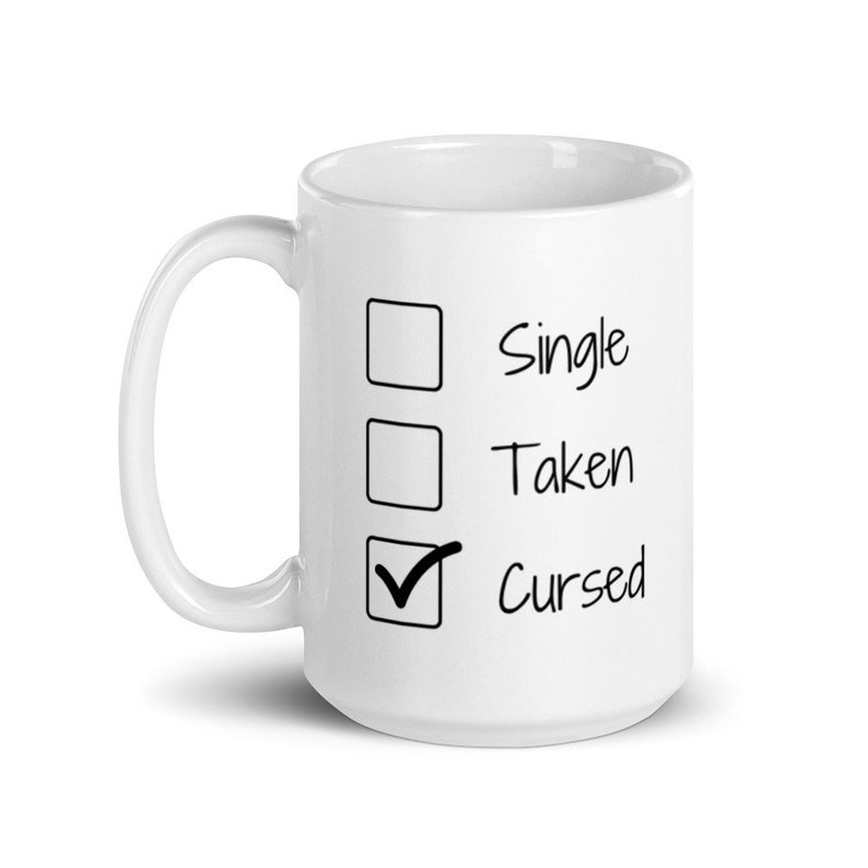 Single Taken Cursed Coffee Mug Funny Gift for Friend - Etsy