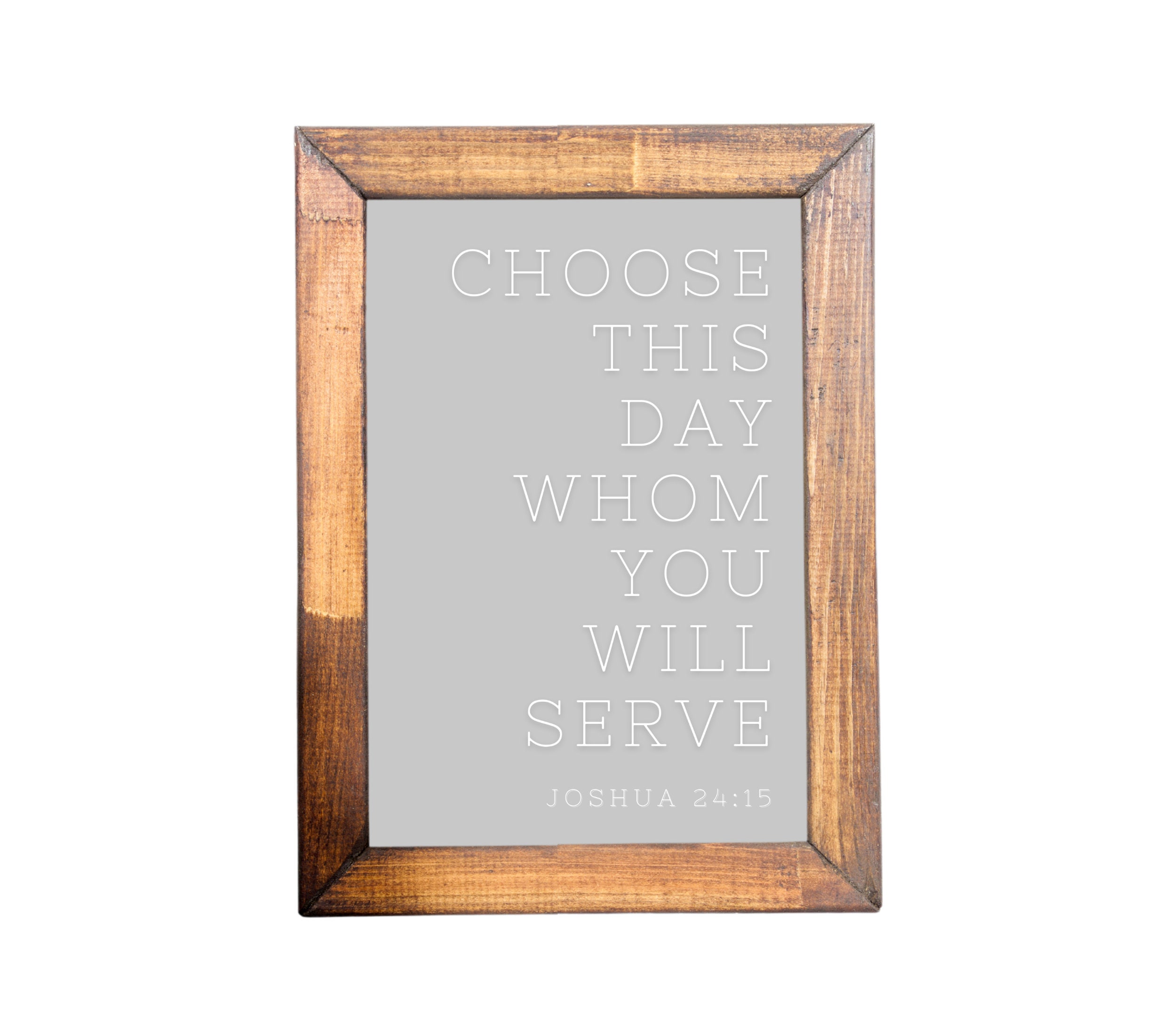 Choose This Day Whom You Will Serve | Joshua 24:15 | 12x16 Poster - Etsy