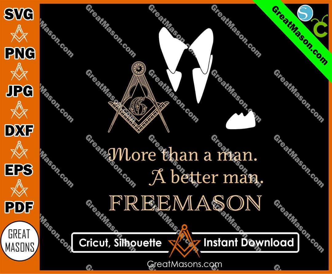 Freemason More Than A Man - A Better Man SVG File - Great Masons Design ...