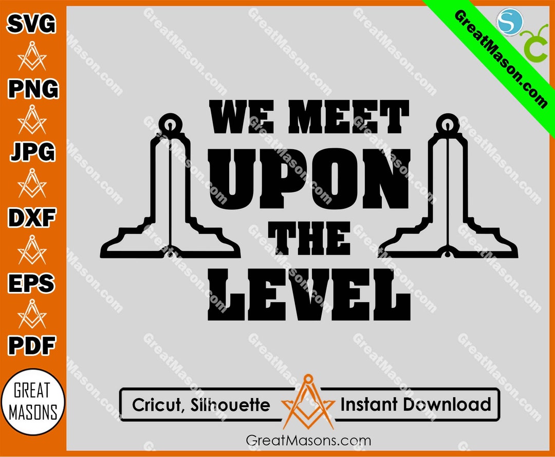 Mason We Meet Upon the Level Masonic Digital File - Great Masons *SVG ...