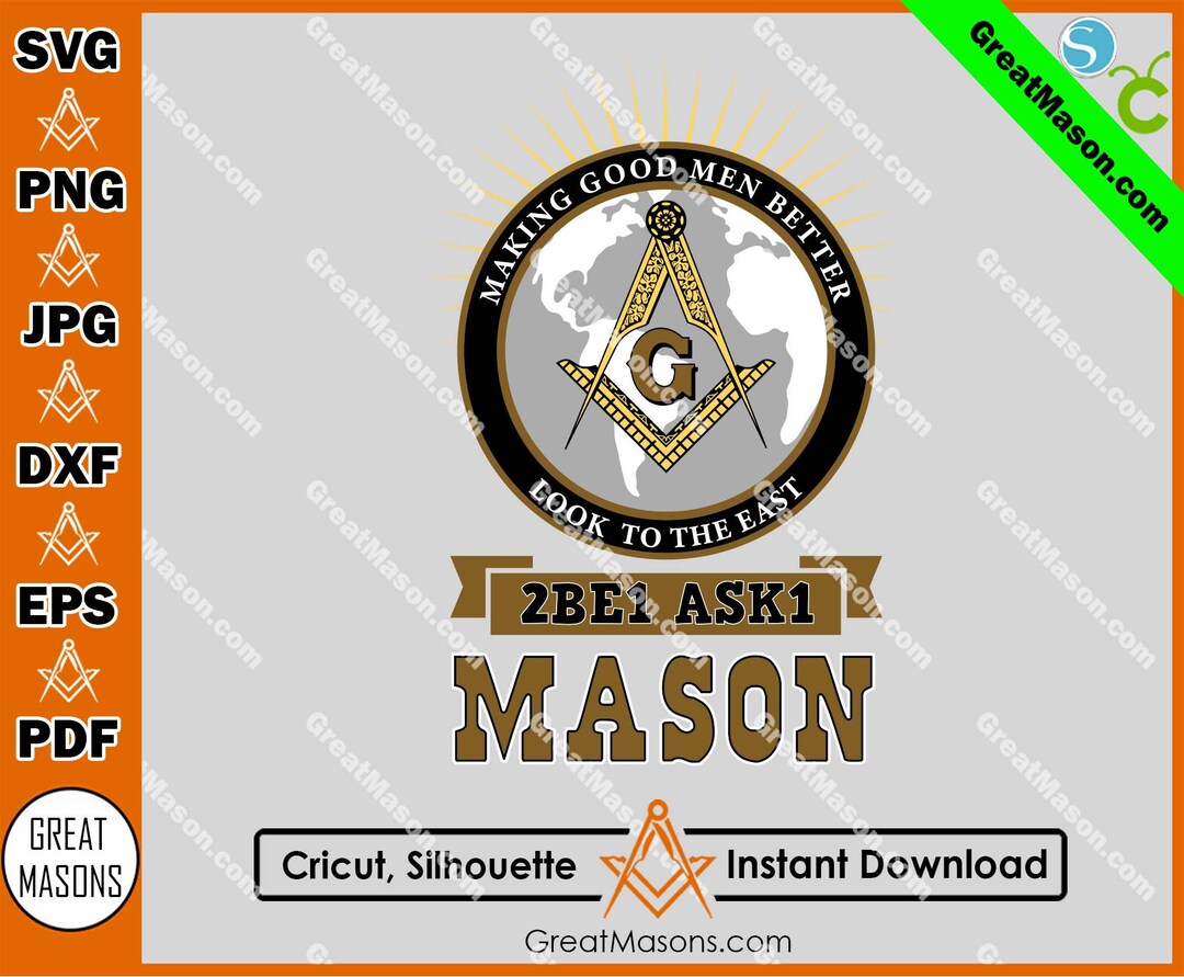 Mason Making Good Men Better Look to the East 2B1ASK1 Great Masons *SVG ...