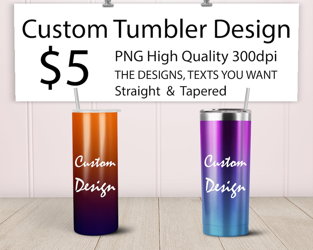 Custom Your Tumbler Designs 20oz 30oz Skinny Tumbler Wrap Png ...