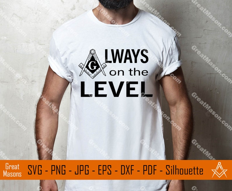 Mason Always on the Level Masonic Digital File - Great Masons *SVG, Png ...
