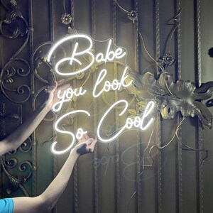 Neon Sign Custom,babe You Look so Cool Neon Signs,neon Sign Bedroom ...