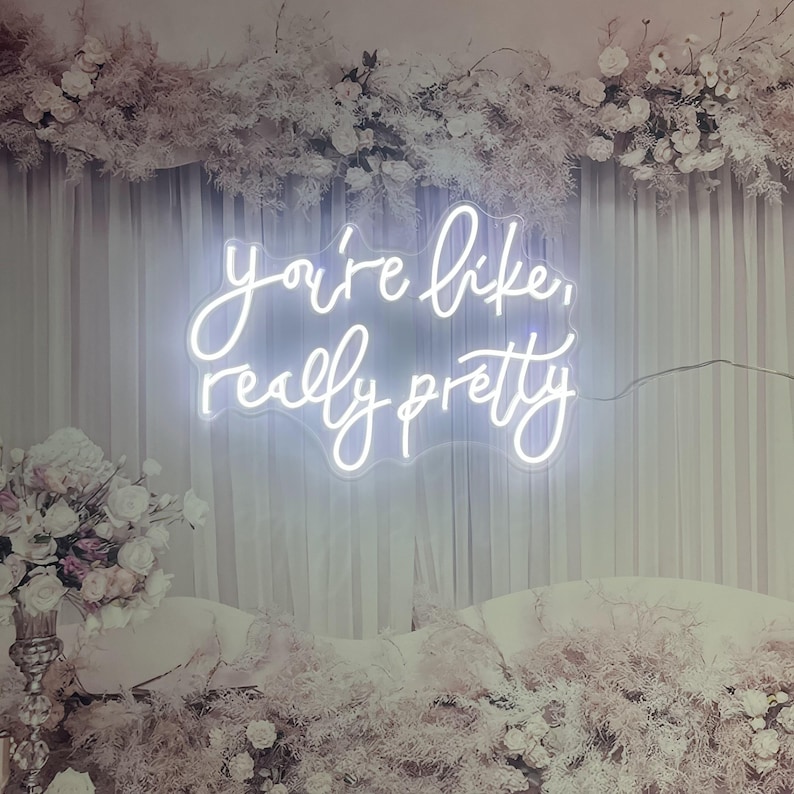 Custom Neon Sign You're Like Really Pretty Neon Signs - Etsy