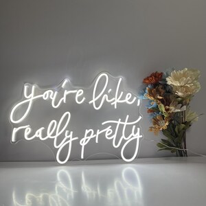 Custom Neon Sign You're Like Really Pretty Neon Signs - Etsy