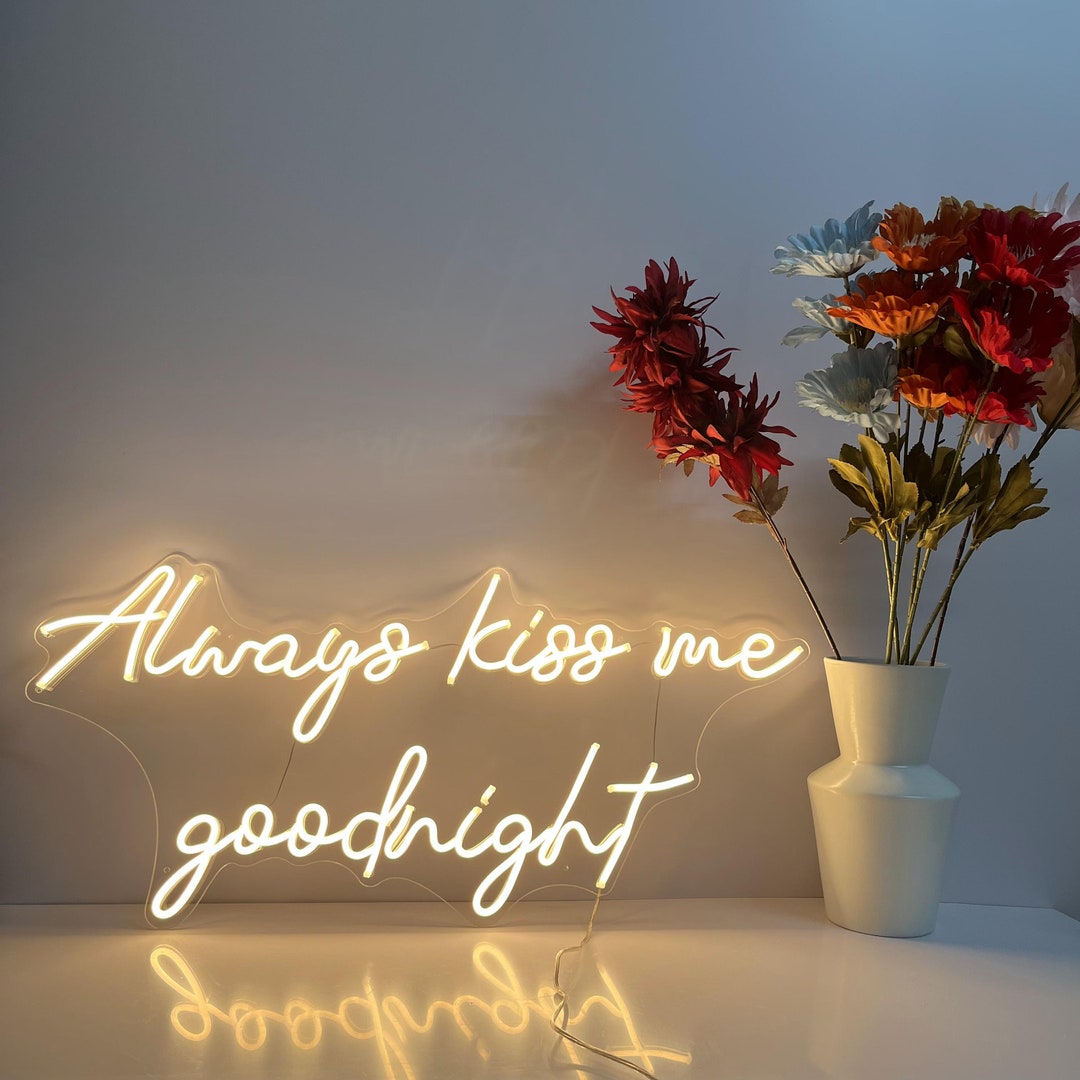 Always Kiss Me Good Night Neon Sign Bedroom Custom Neon Sign Wall Decor ...