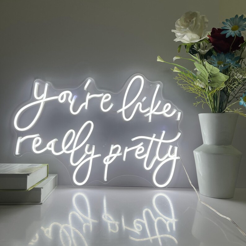 Custom Neon Sign You're Like Really Pretty Neon Signs - Etsy