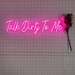 Neon Signs Bar Light Talk Dirty to Me Mub Decor Room Wall - Etsy