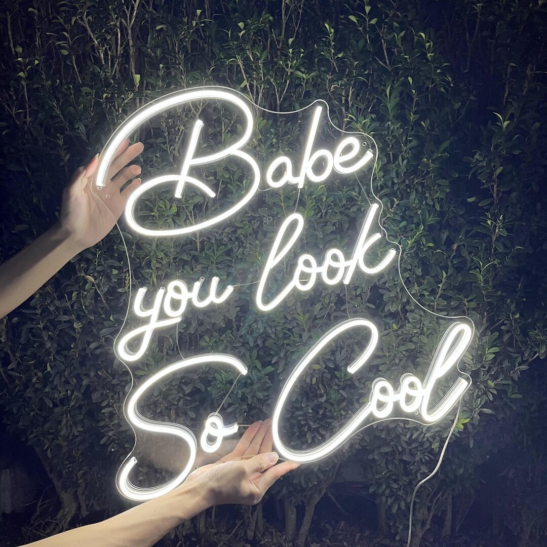 Neon Sign Custom,babe You Look so Cool Neon Signs,neon Sign Bedroom ...