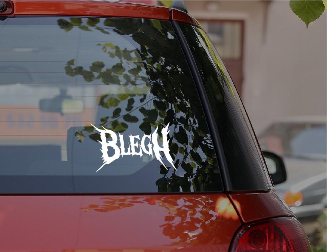 Blegh Vinyl Decal Heavy Metal Car Sticker Waterproof Weatherproof - Etsy
