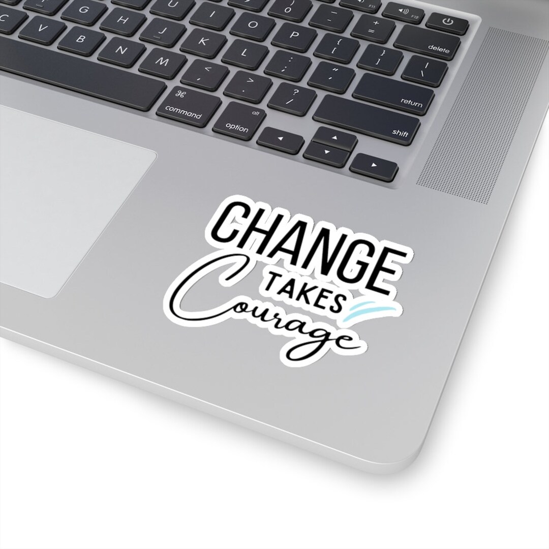 Change Takes Courage Sticker, Gift for Therapist, Counseling Intern ...