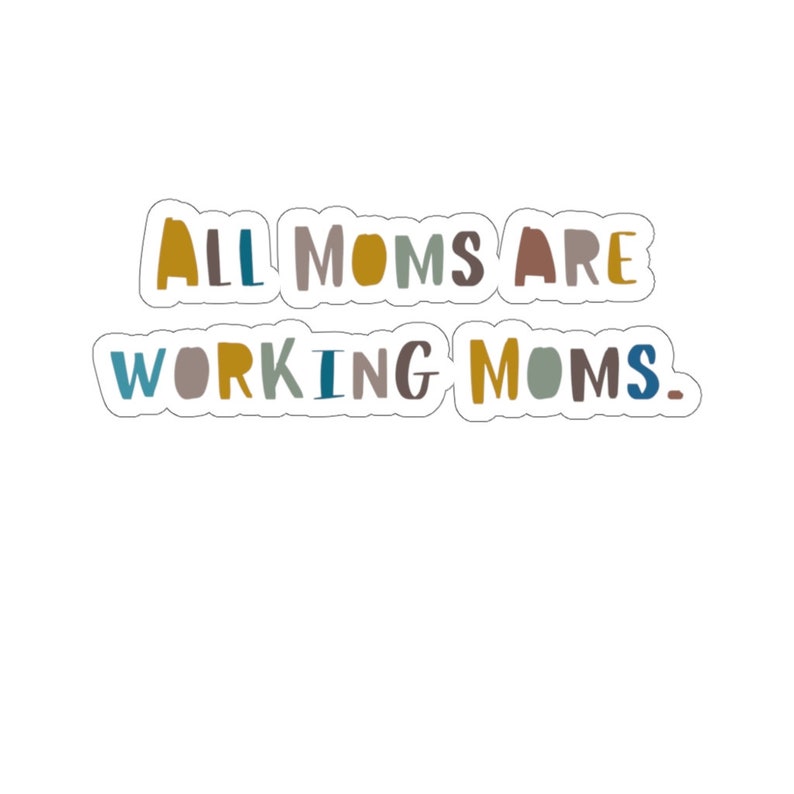 Mom Sticker Moms Work Hard All Moms Are Working Moms - Etsy