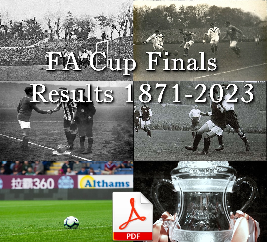 List of All FA Cup Final Results From 1871 to 2023 - PDF Includes Dates ...