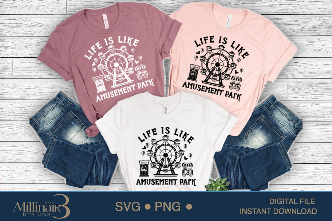 Life is Like an Amusement Park SVG ,fun Fair Theme Digital File for DIY ...
