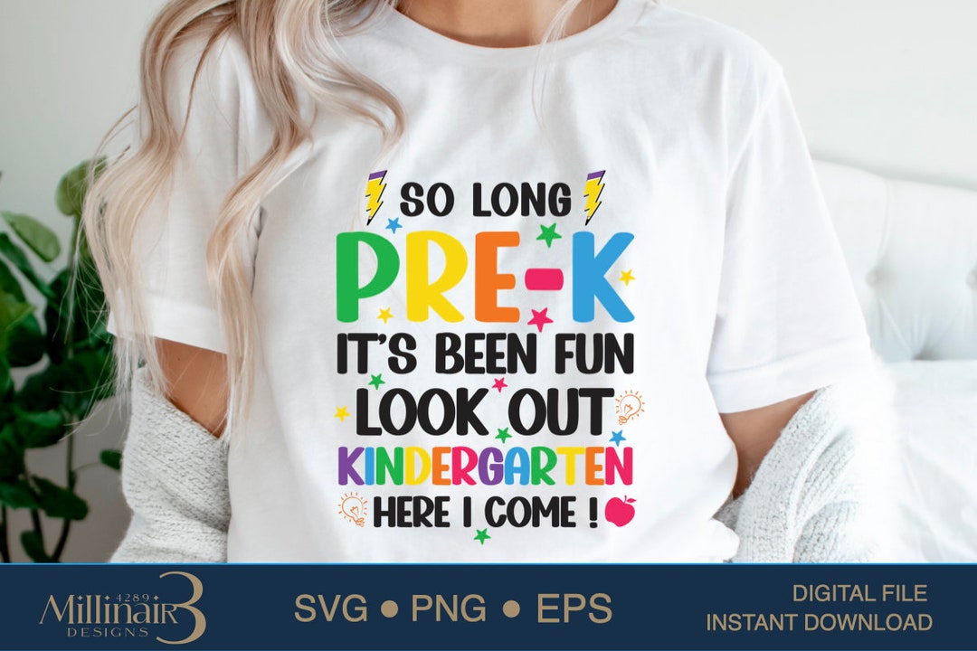 So Long Pre-k,it's Been Fun Look Out Kindergarten Here I Come T-shirt ...