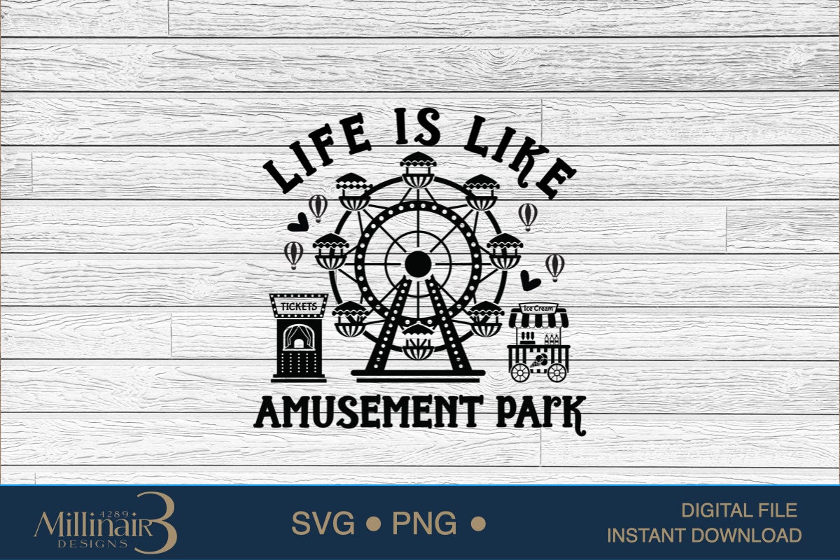 Life is Like an Amusement Park SVG ,fun Fair Theme Digital File for DIY ...