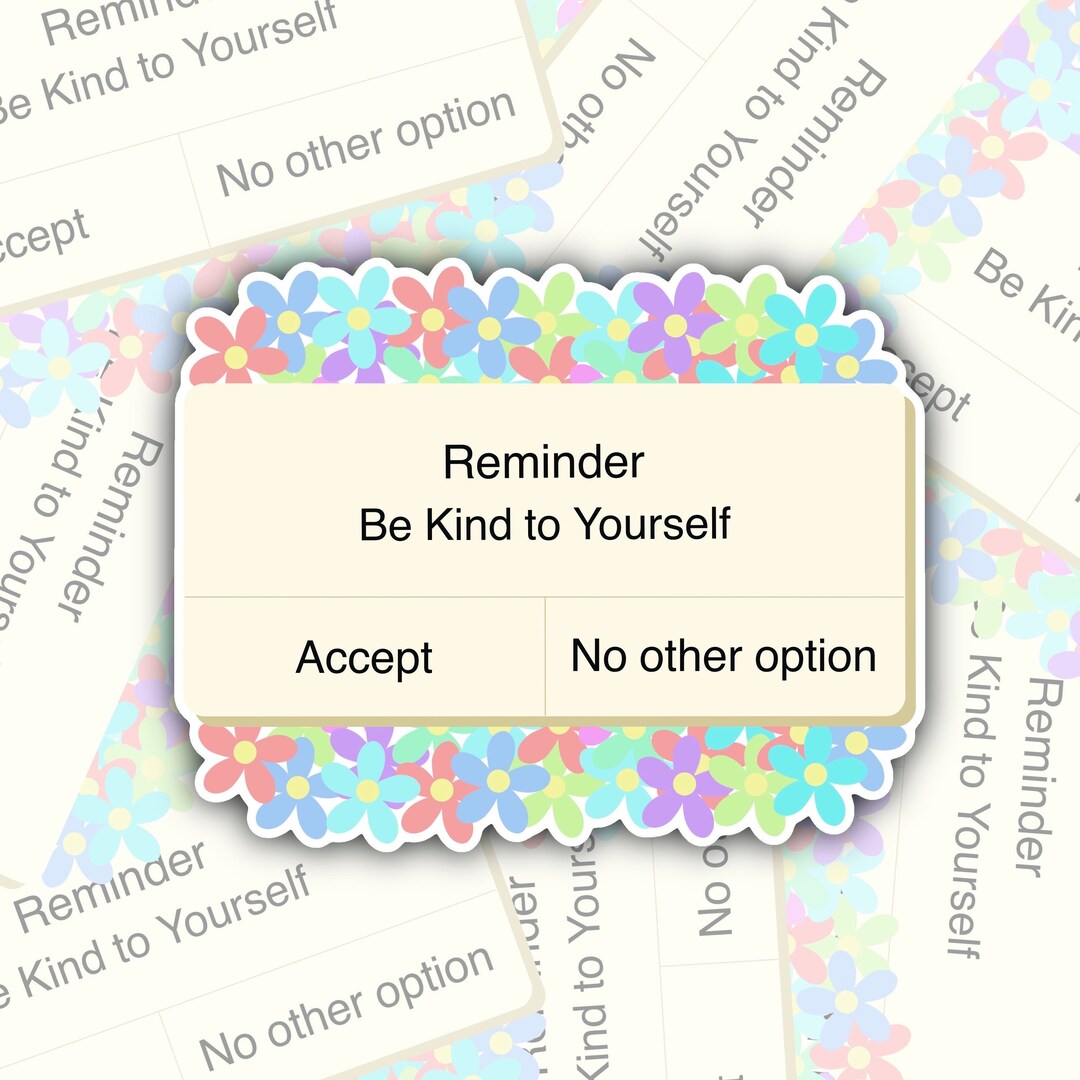Reminder Be Kind to Yourself, Self Love, Floral, Kindness Matters, Be ...
