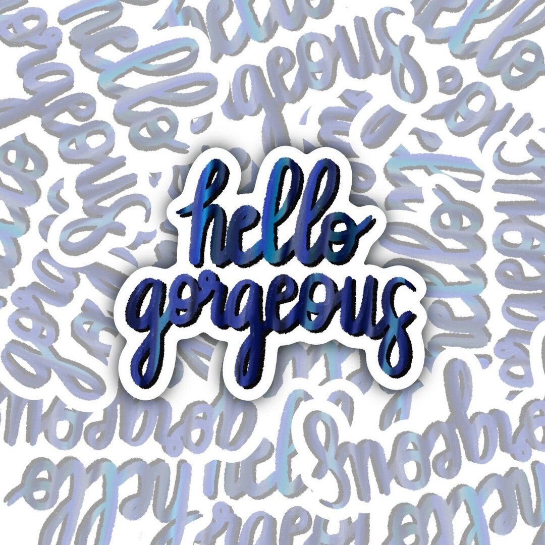 Hello Gorgeous Sticker Decal, BFF Gift, Perfect for Notebooks, Laptops ...