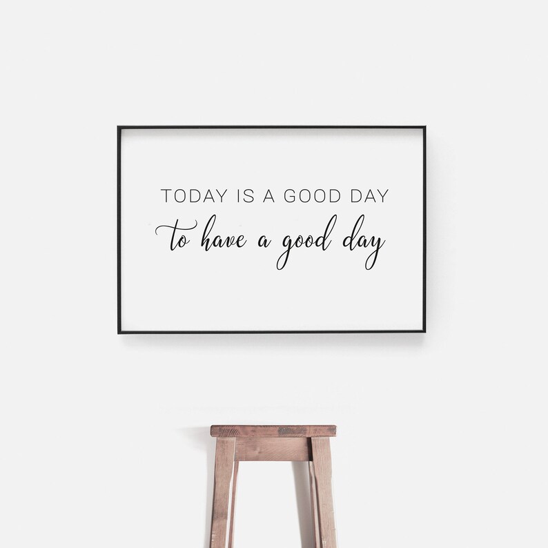 Today is A Good Day to Have A Good Day Sign Inspirational - Etsy