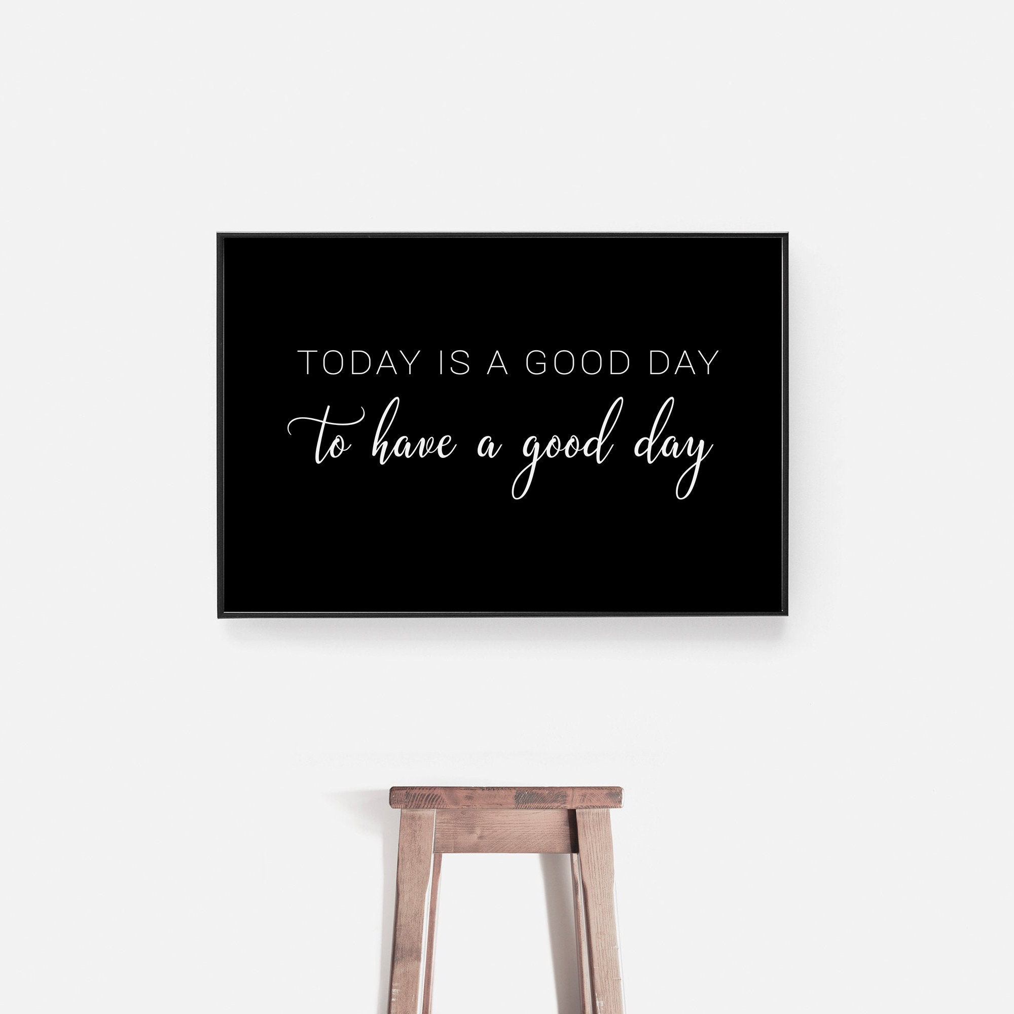Today is A Good Day to Have A Good Day Sign Inspirational | Etsy