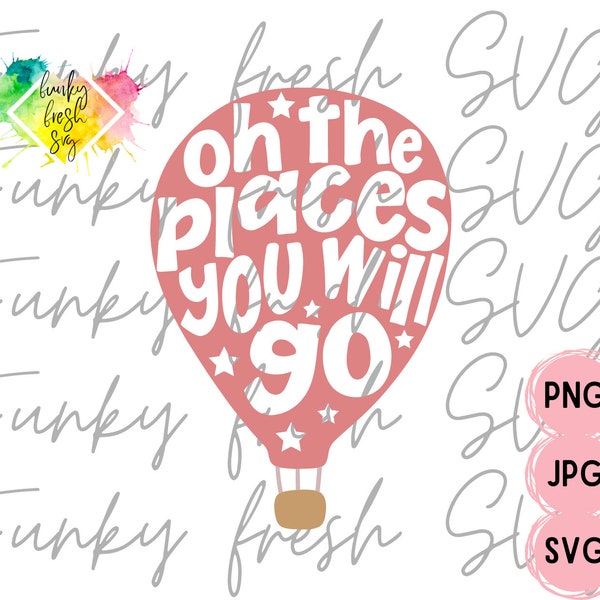 Oh the Places You'll Go Svg - Etsy