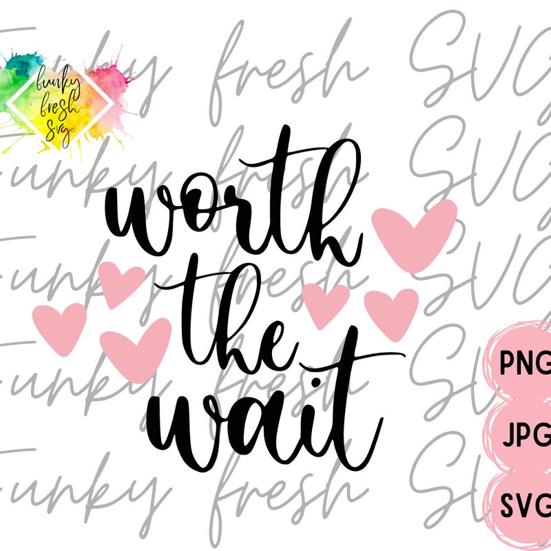 Worth the Wait Svg - Etsy