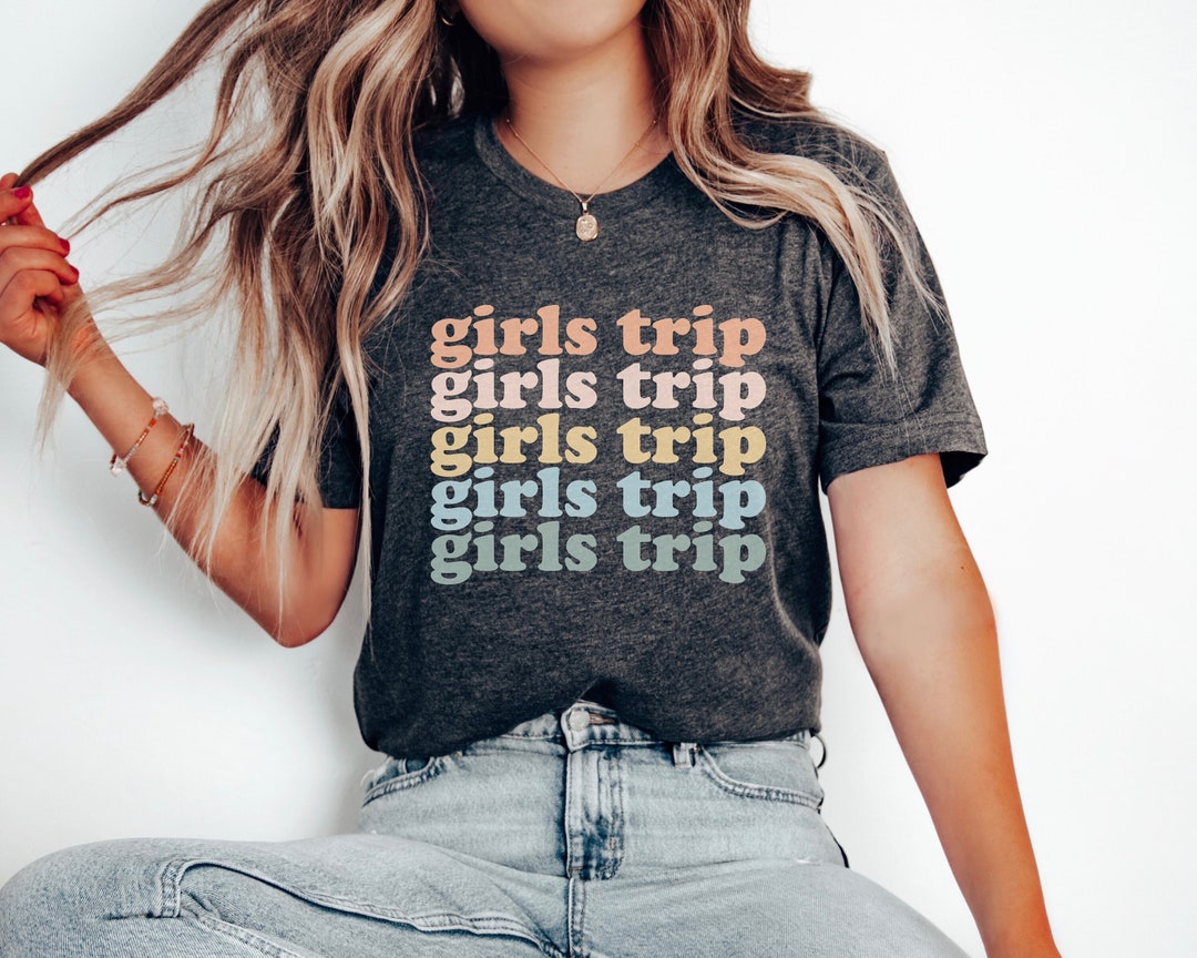 Girls Trip Shirts Retro Design Girls Trip Best Friend Shirt Girls ...