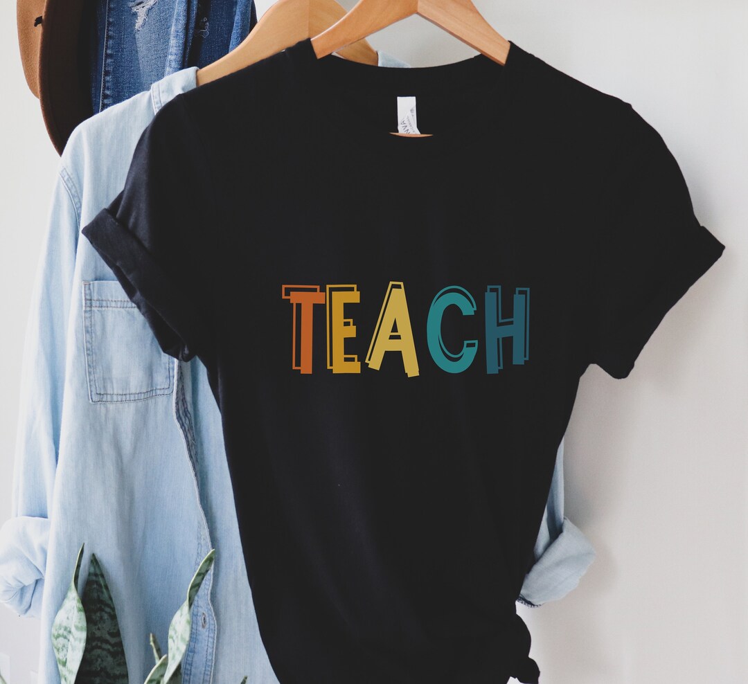 Teach Shirt, Teacher Shirts, Teacher Shirt for Women, Teacher Gifts ...