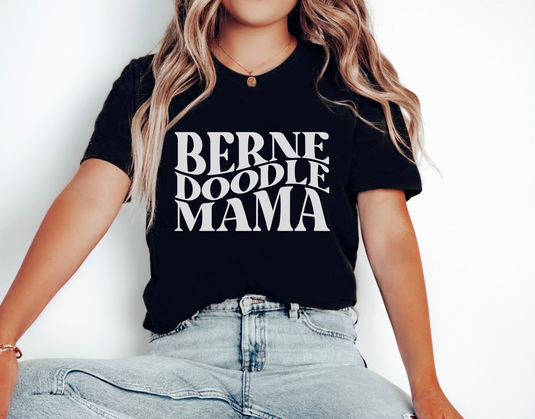 Bernedoodle Gift Doodle Shirt Berner Mom Shirt Bernedoodle Mom Gift ...