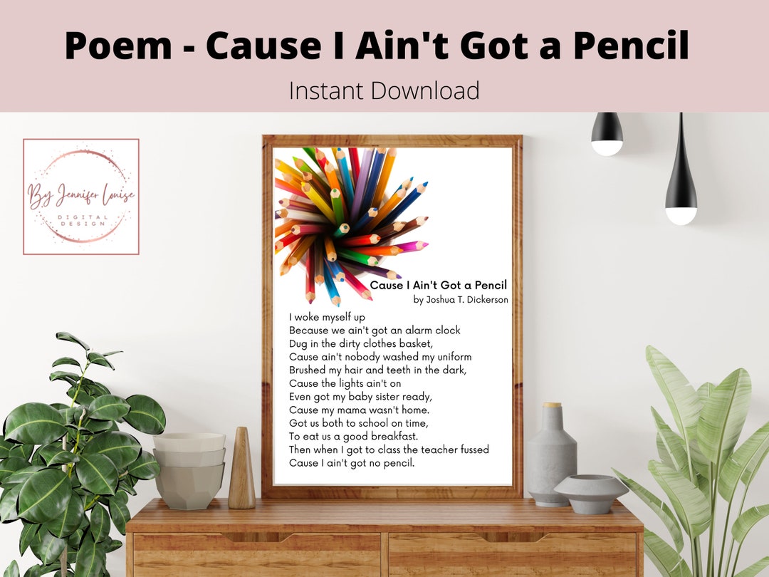 Cause I Ain't Got a Pencil Poem Poster | Printable Classroom Wall Art ...