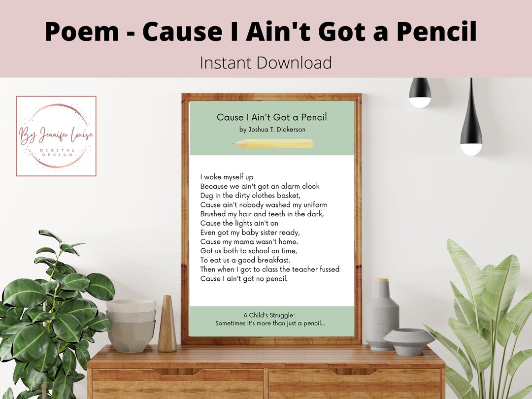 Cause I Ain't Got a Pencil Poem Poster | Printable Classroom Wall Art ...